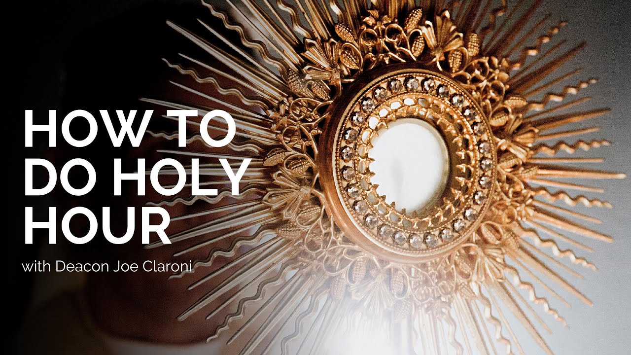 How to Do Holy Hour w/ Deacon Joe - YouTube