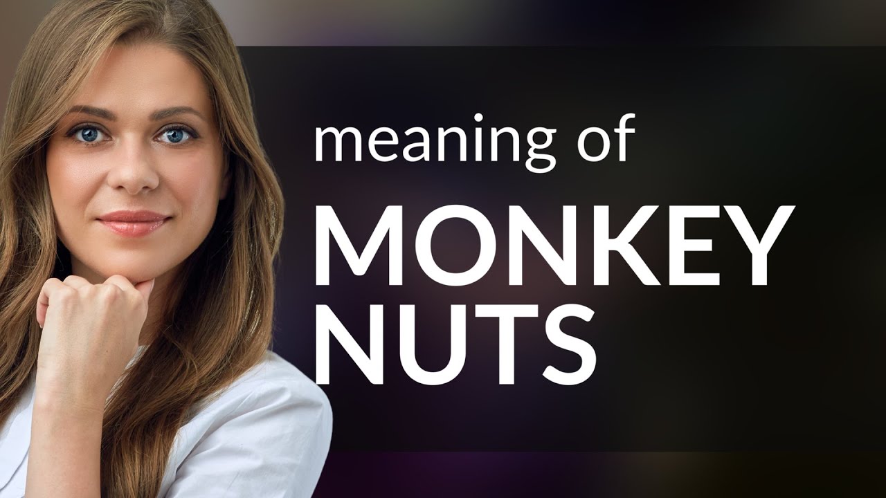 Understanding "Monkey Nuts": An English Language Exploration - YouTube