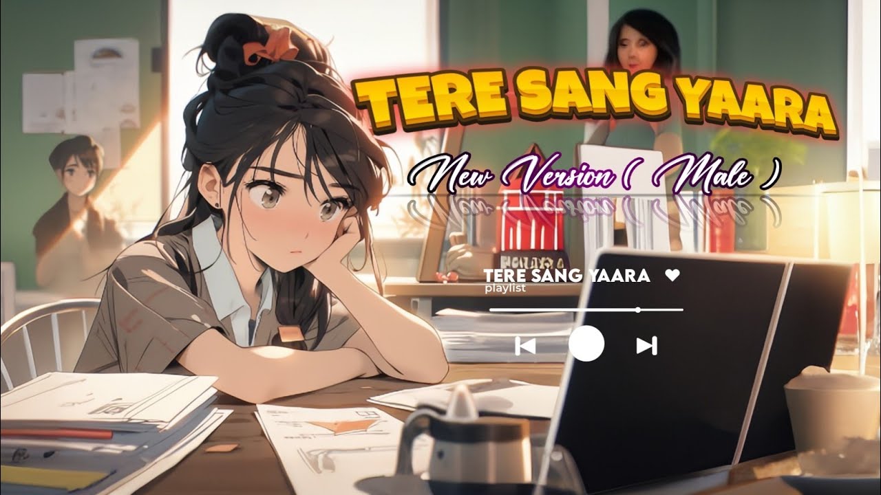 Tere Sang Yaara - Atif Aslam Song | Slowed And Reverb Lofi Mix ll new version Hindi song #lofi ...