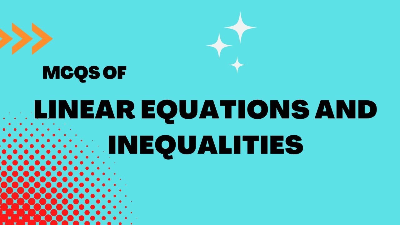 CHAPTER 6 LINEAR EQUATION AND INEQUALITIES MCQS l @ilovemaths5 - YouTube