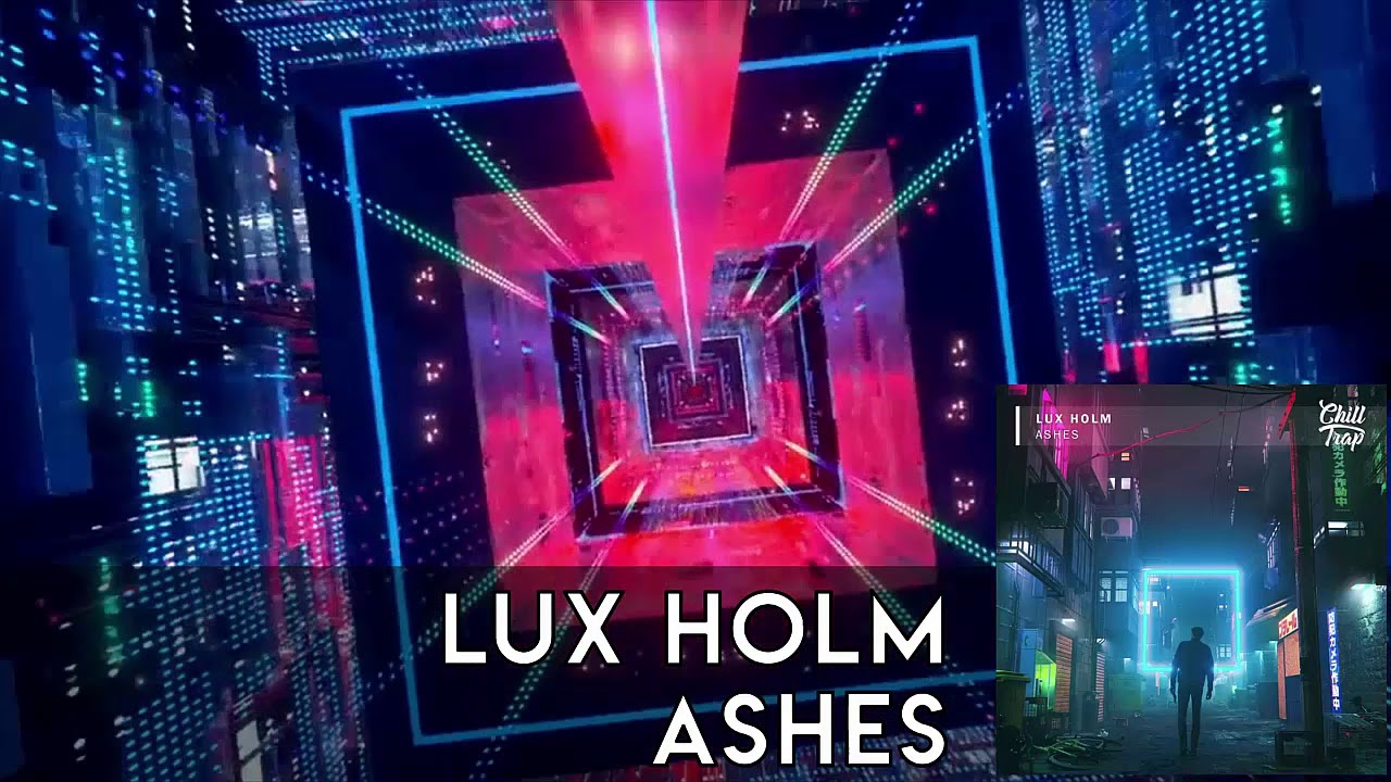 LUX HOLM - ASHES [FREE DOWNLOAD] - YouTube