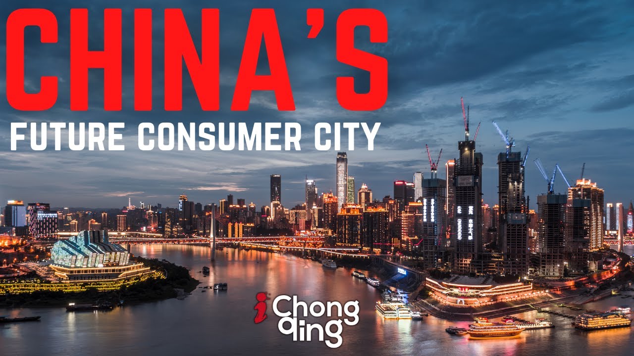 Chongqing China | The International Consumer City Of The Future - YouTube