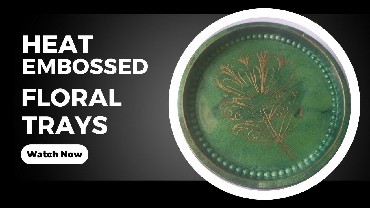 Creating Stunning Trays Using Heat Embossing! #diy - YouTube