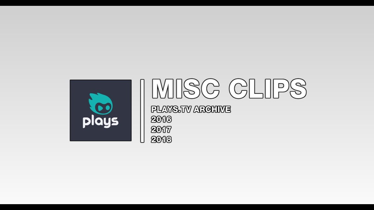 Miscellaneous Clips - Plays.tv Archive - YouTube