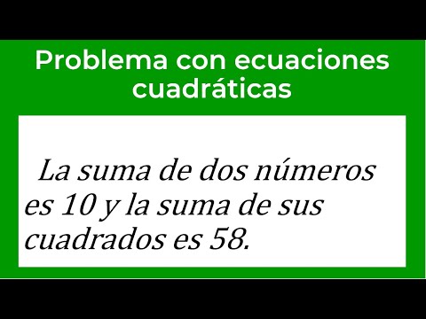 La suma de dos números es 10 y la suma de sus cuadrados es 58. - YouTube