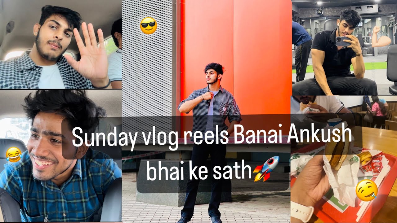 Sunday vlog reels Banai Ankush bhai ke sath🚀🔥#youtubeindia #explorepage ...