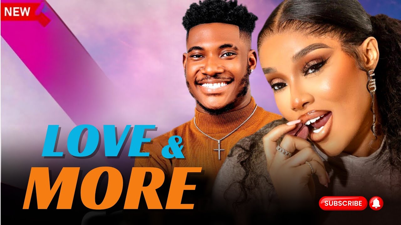 LOVE AND MORE (New Movie) CHIDI DIKE AND ONYII ALEX 2024 Latest ...