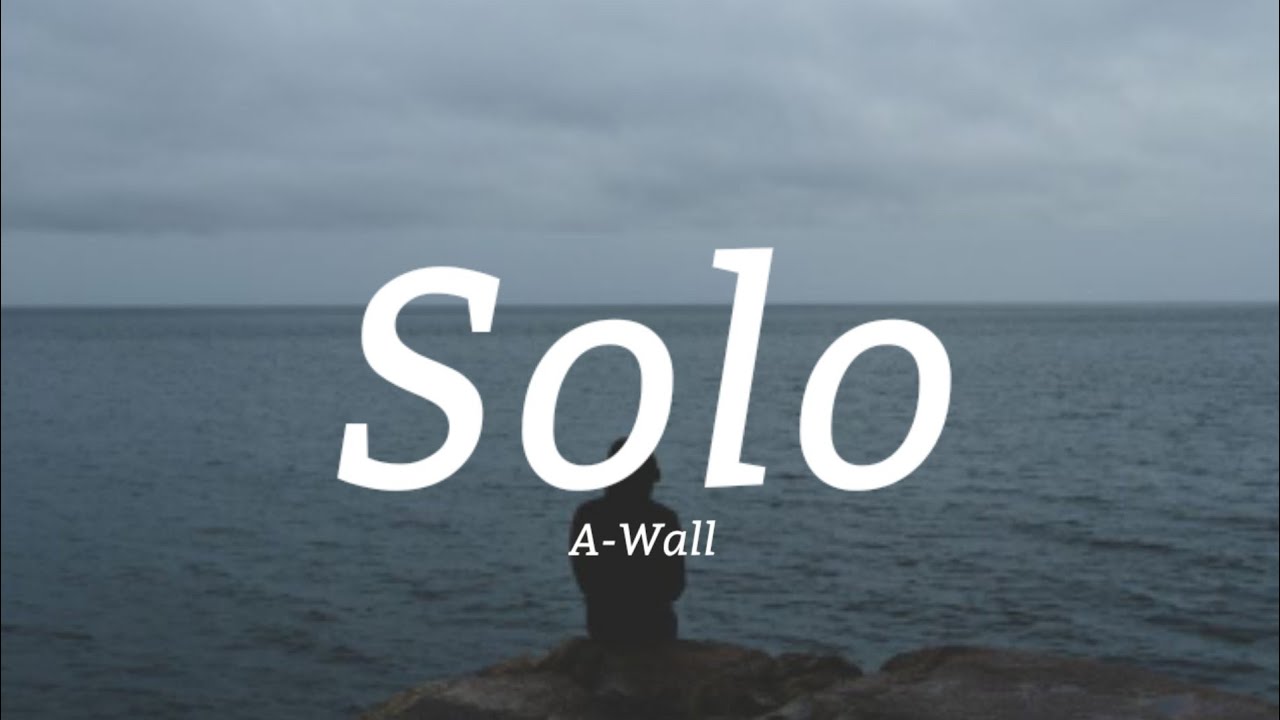 A-Wall - Solo (Lyrics) - YouTube