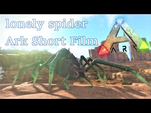 Ark Survival Evolved: Short film - Lonely Spider by The Pilgrim - YouTube