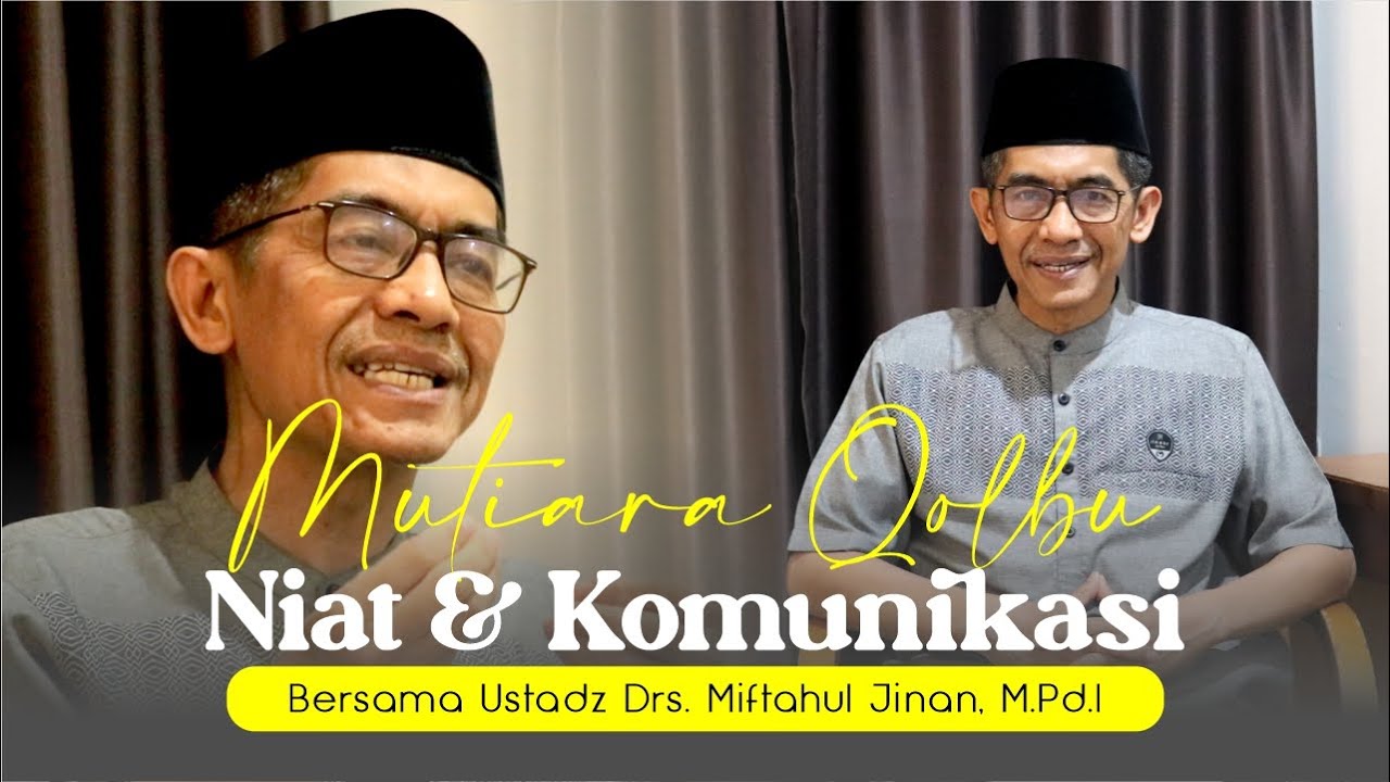 Mutiara Qolbu || Membangun Niat Baik Melalui Komunikasi Yang Baik ...