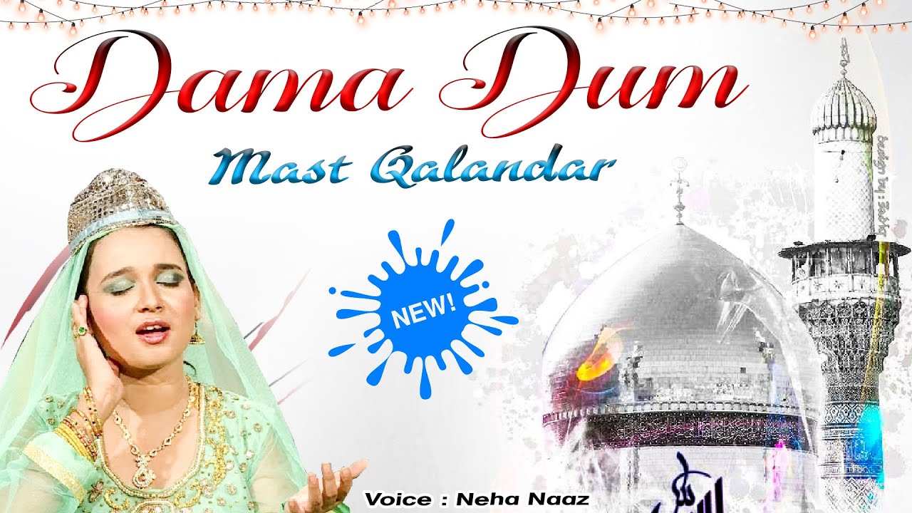 Dama Dam Mast Qalandar - दमा दम मस्त क़लन्दर || Neha Naaz || Latest New ...