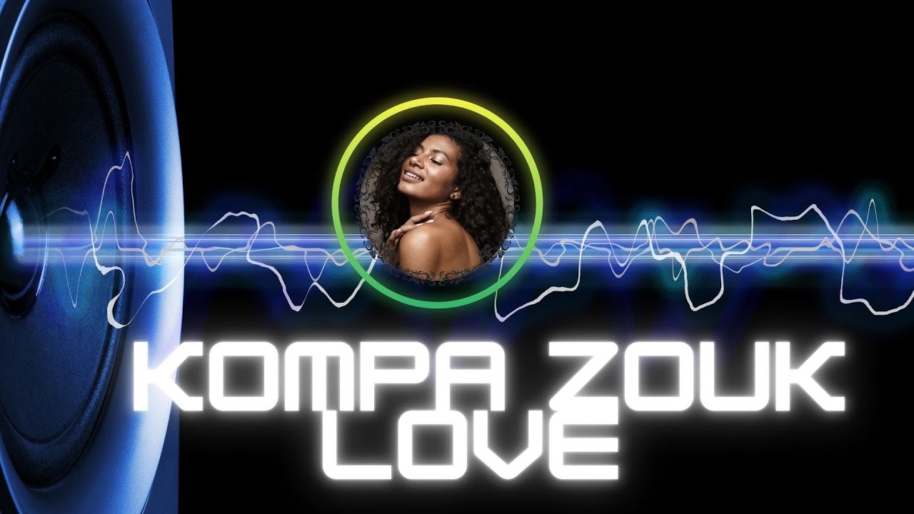 KOMPA ZOUK MIX 2022 ⚡️ ZOUK LOVE REMIX 2022 ⚡️ VOL.28 - YouTube