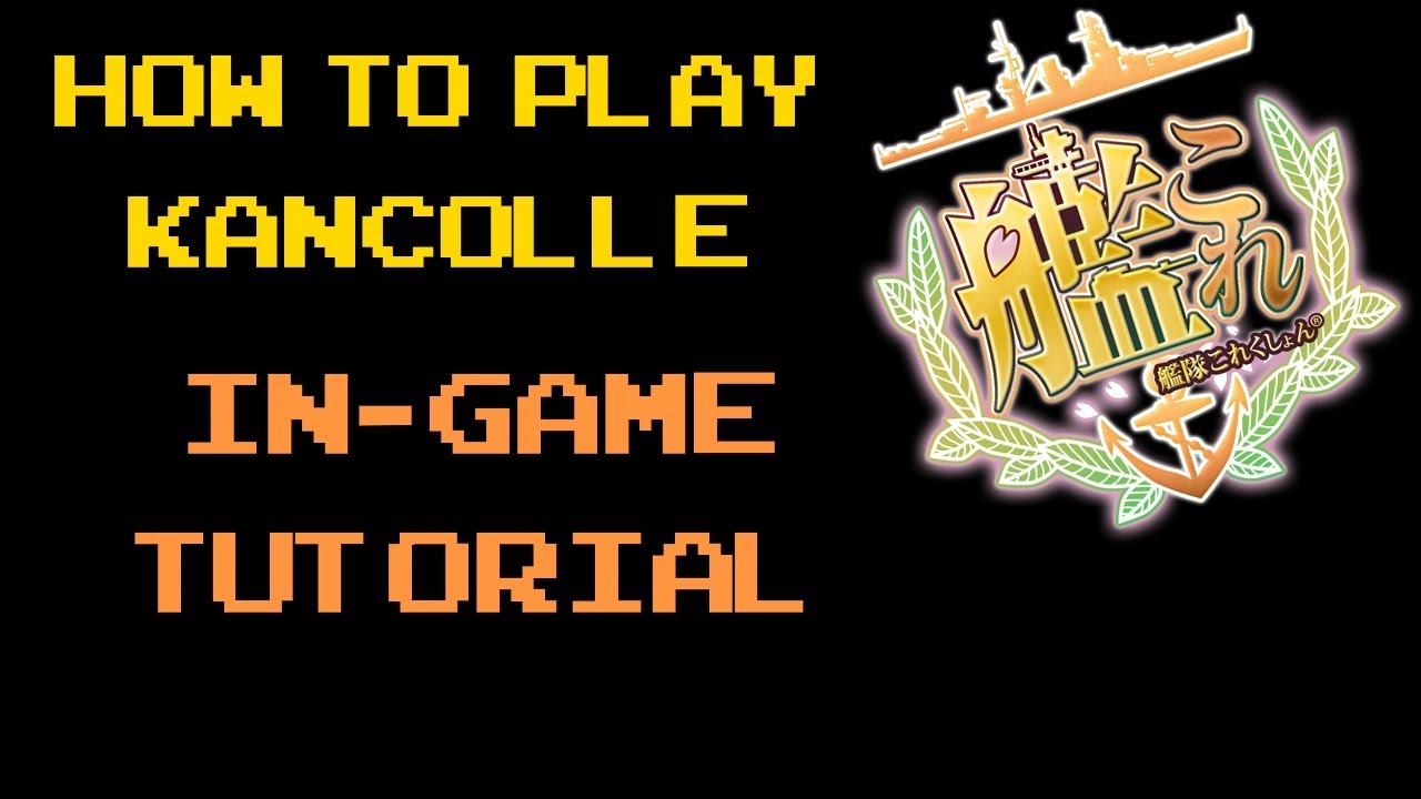 【How to Play KanColle】In-Game Tutorial - YouTube