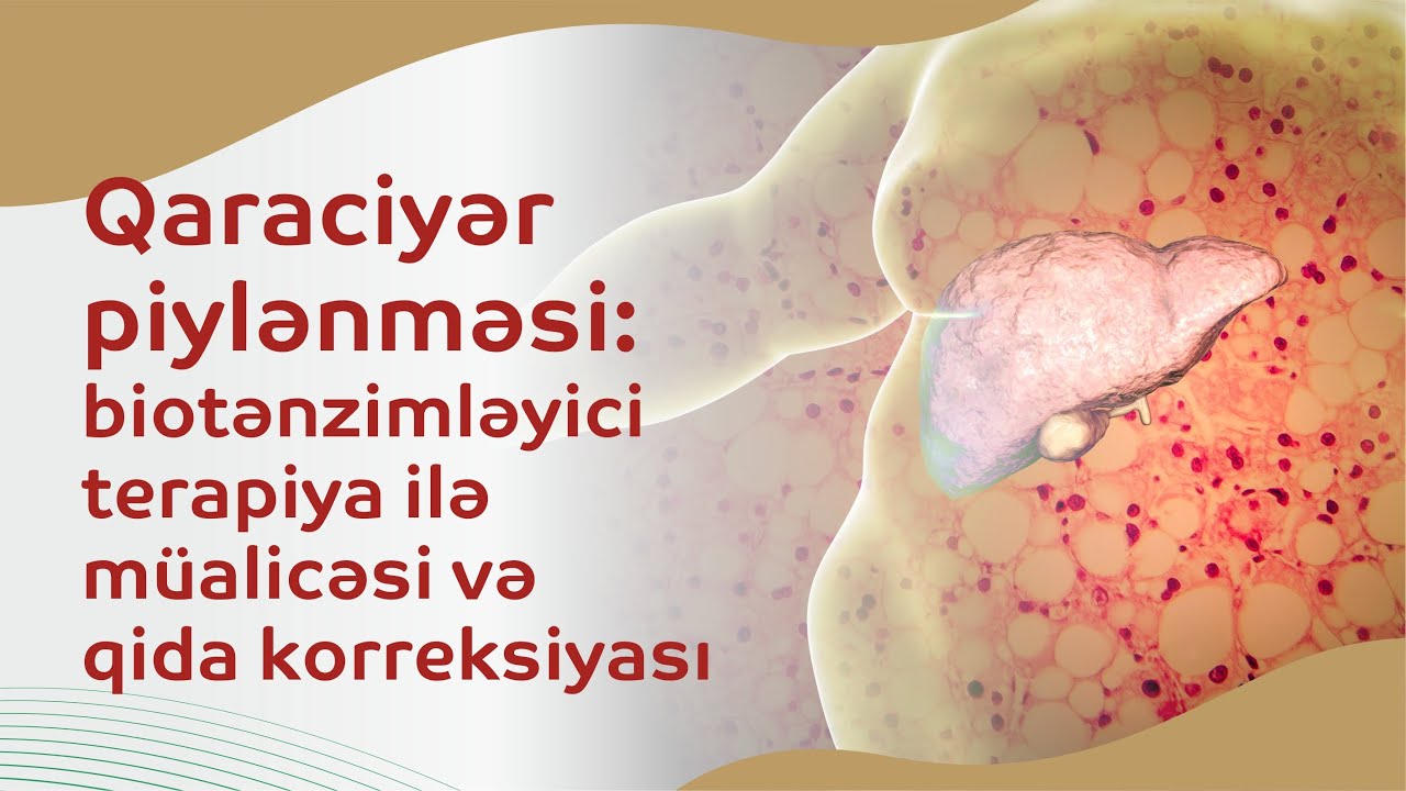 Qaraciyər piylənməsi: biotənzimləyici terapiya ilə müalicəsi və qida ...