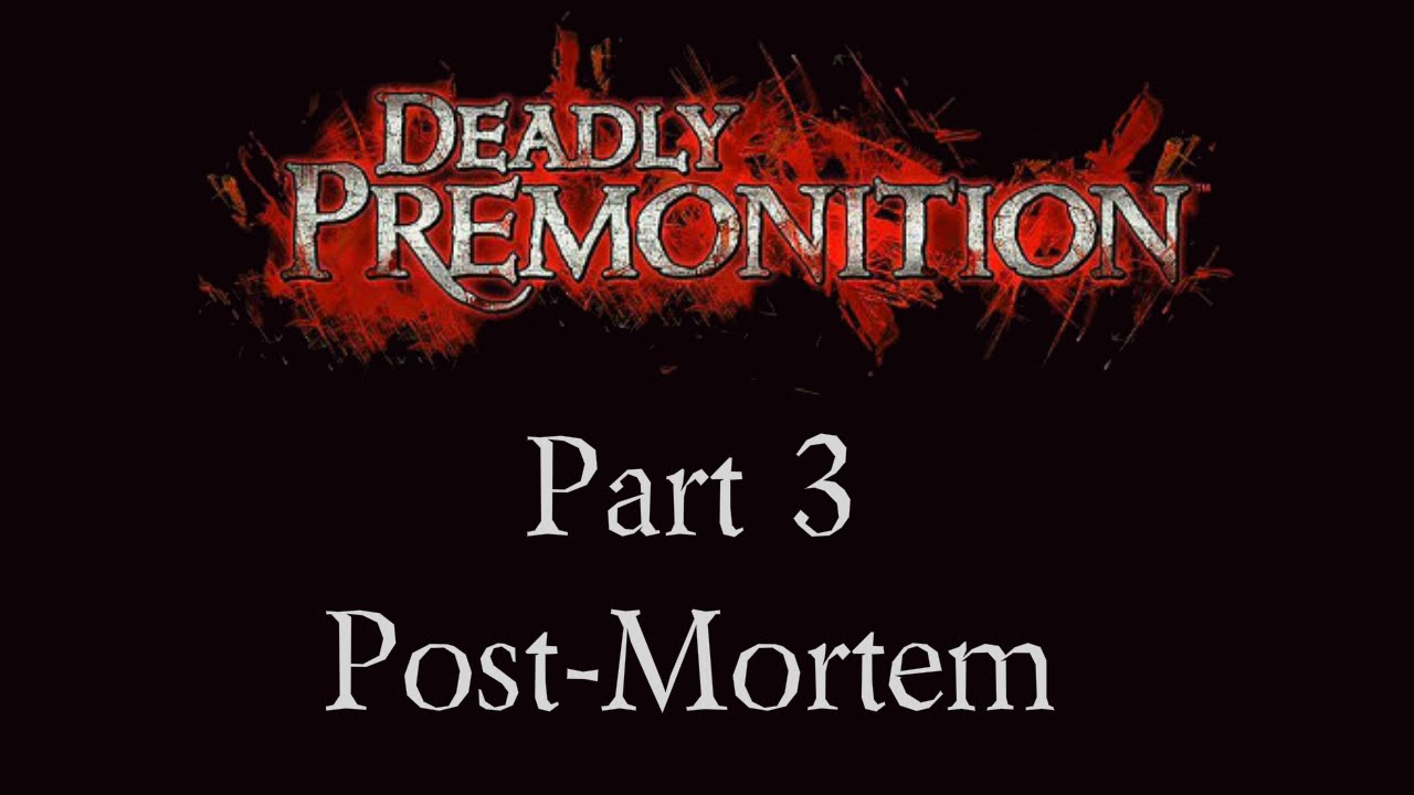 Deadly Premonition - Part 3 - Post Mortem - YouTube