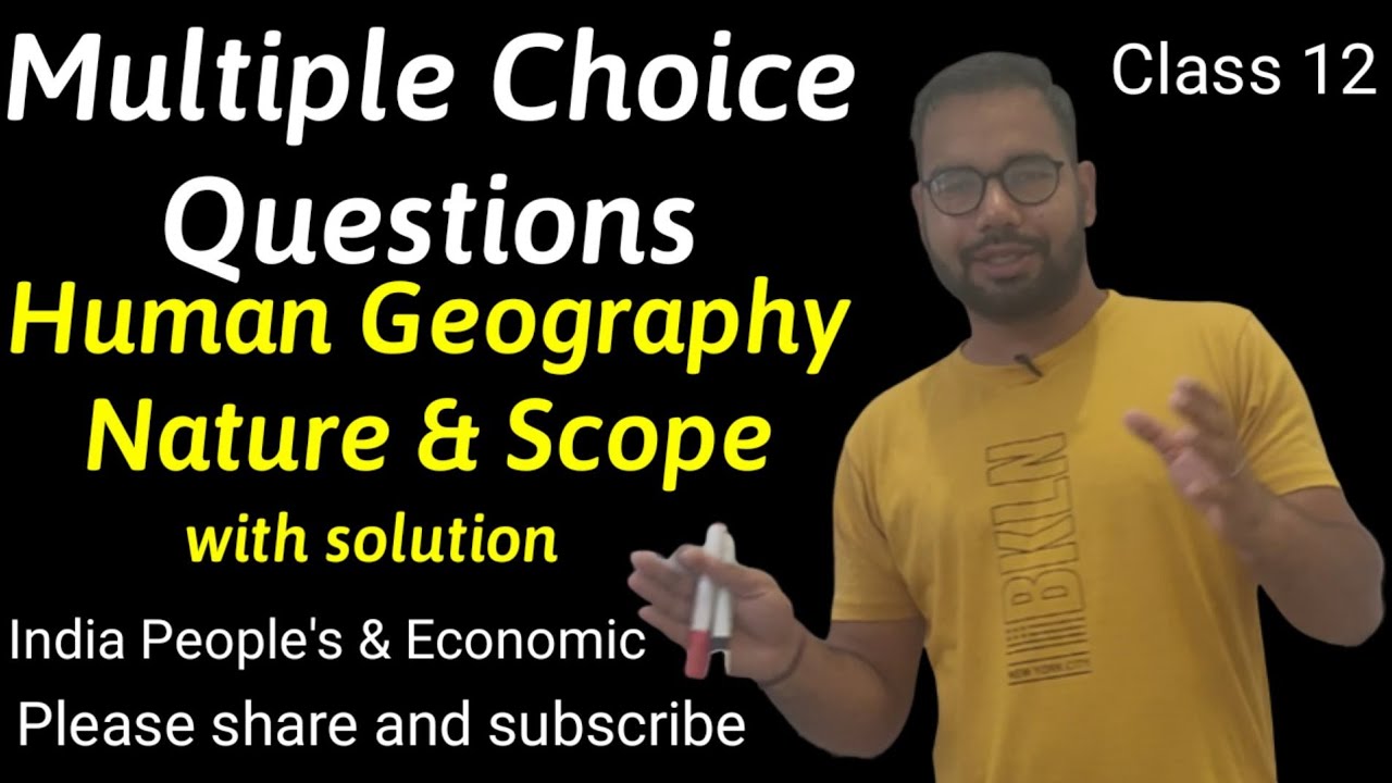 Multiple Choicehoice Questions | Chapter 1 Human Geography : Nature ...