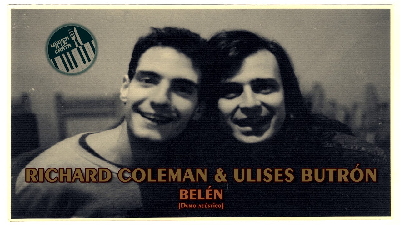 RICHARD COLEMAN & ULISES BUTRÓN - Belén (demo acústico) - YouTube