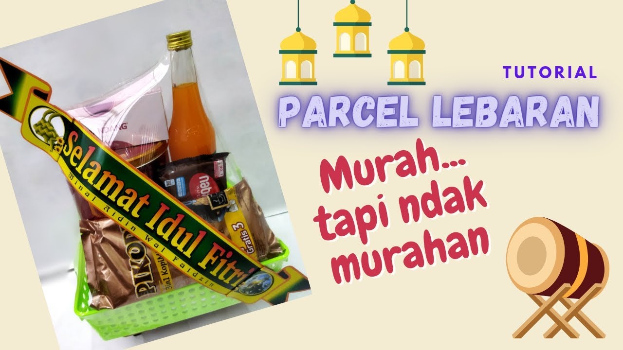 Cara Membuat Parcel Lebaran Berisi Makanan Terbaru - YouTube