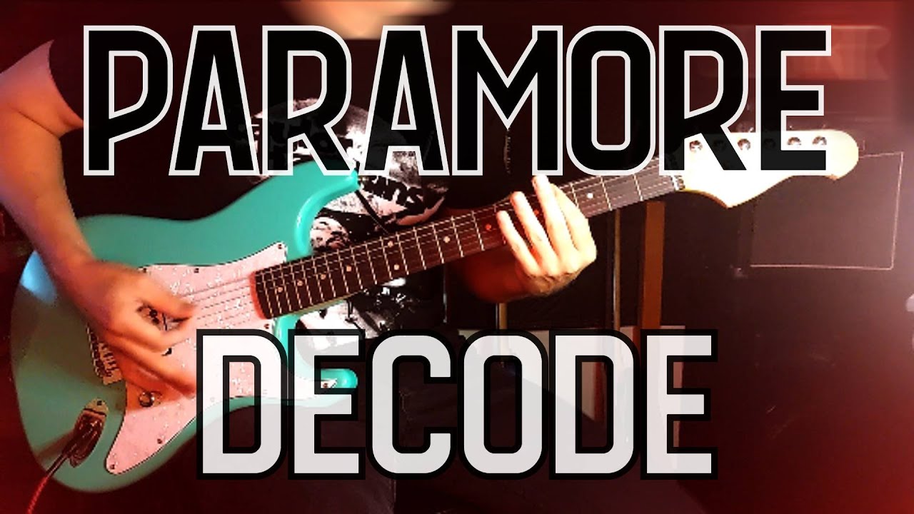 PARAMORE - DECODE // GUITAR COVER - YouTube