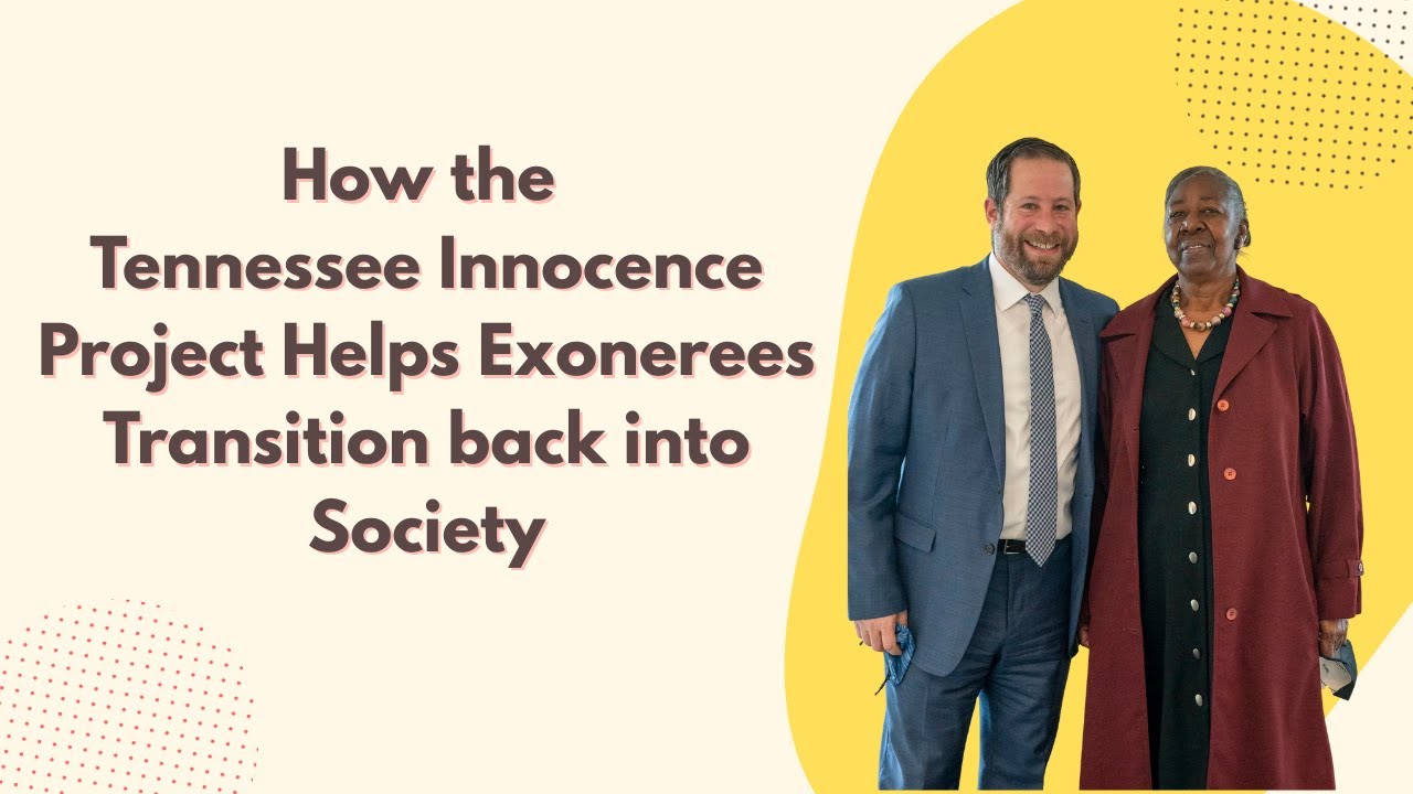 How the Tennessee Innocence Project Helps Exonerees Transition back ...