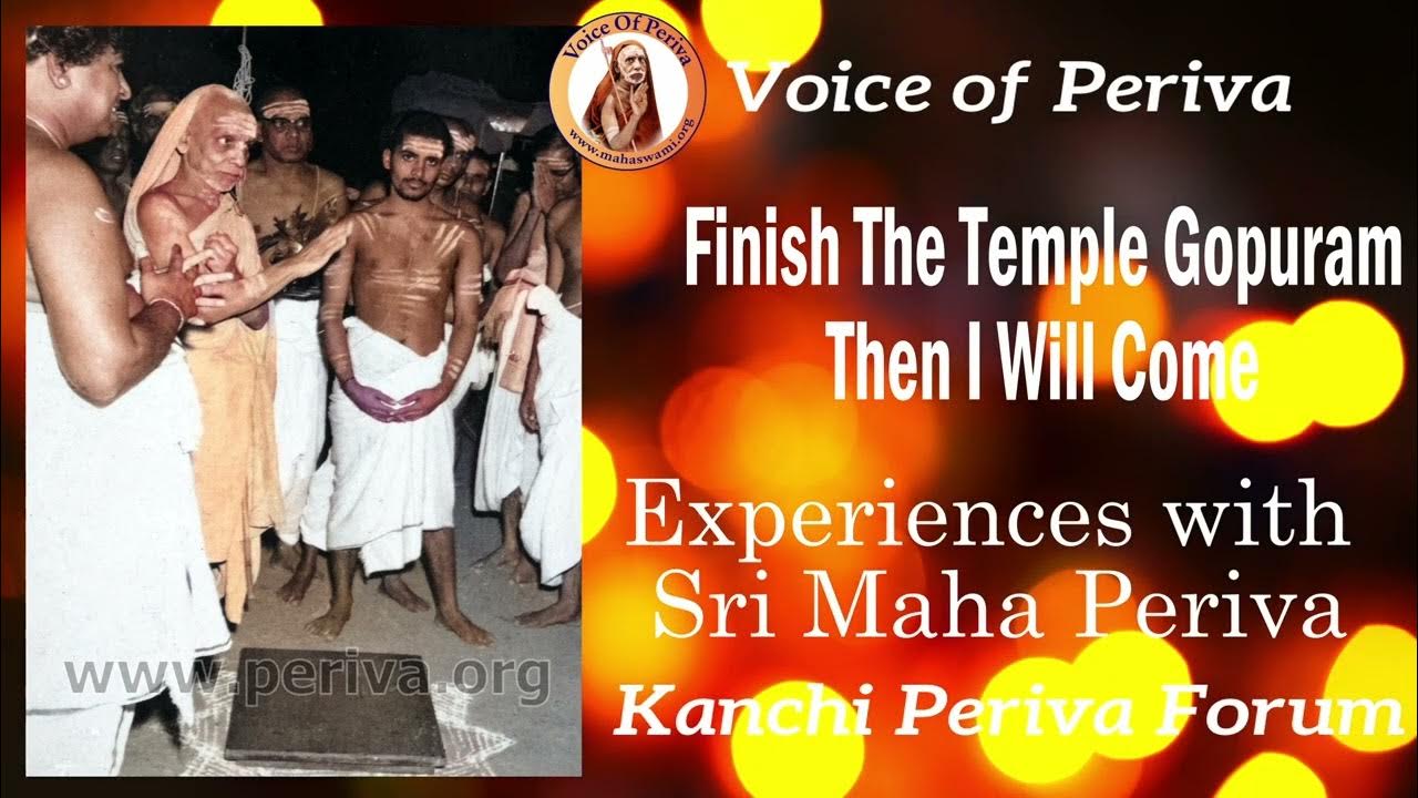 "Finish The Temple Gopuram Then I Will Come " - Experiences with Sri Maha Periva - YouTube
