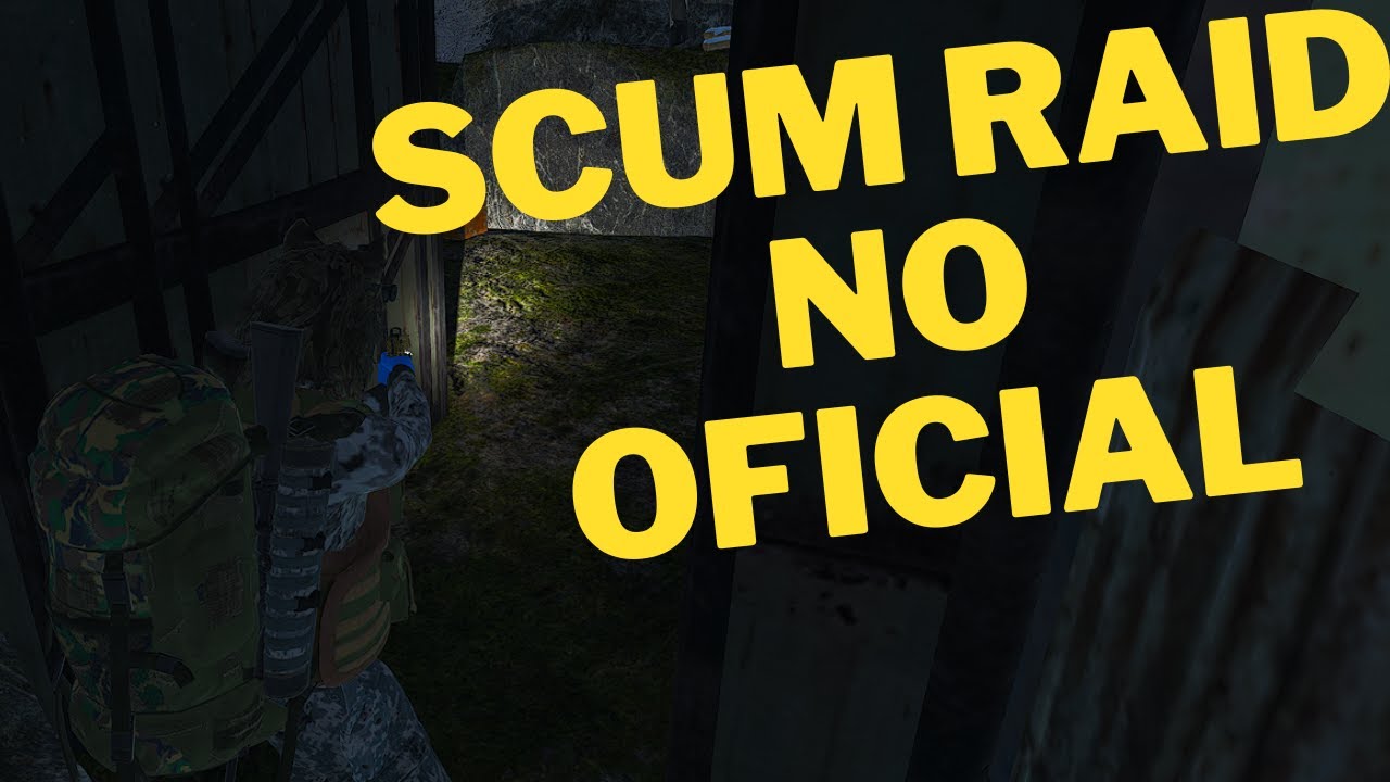SCUM RAID NO OFICIAL - YouTube
