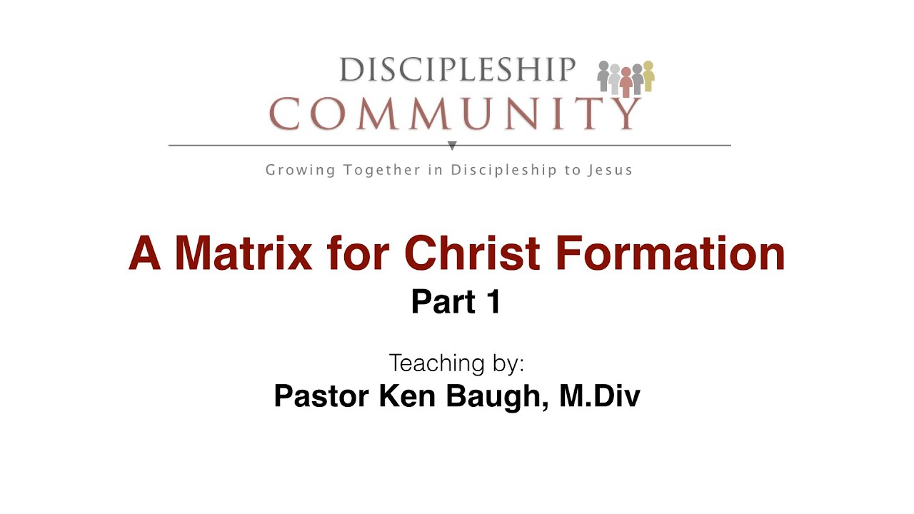 A Matrix for Christ Formation - Part 1 - YouTube