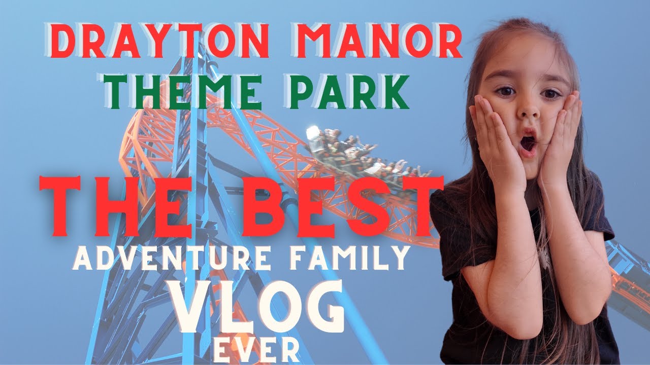 DRAYTON MANOR Theme Park - THE BEST Family Vlog EVER - YouTube