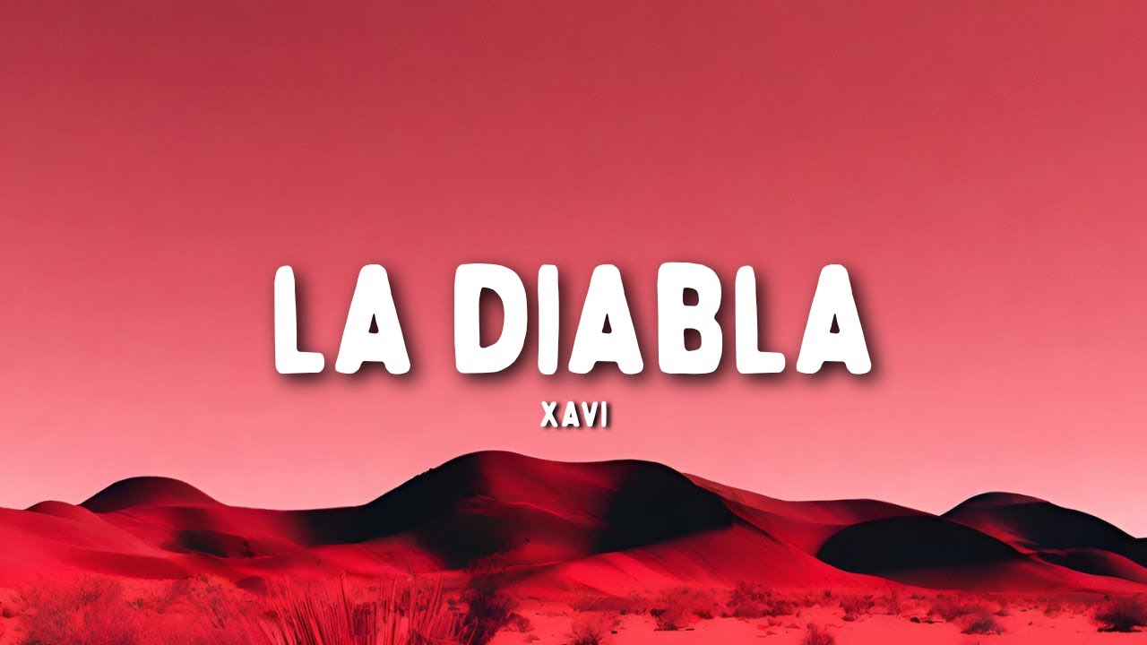 Xavi - La Diabla tradução (PT/BR) - YouTube