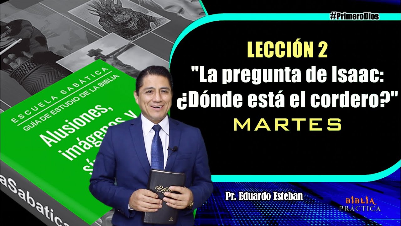 📝 LECCIÓN 2: MARTES: "La pregunta de Isaac: ¿Dónde está el cordero ...