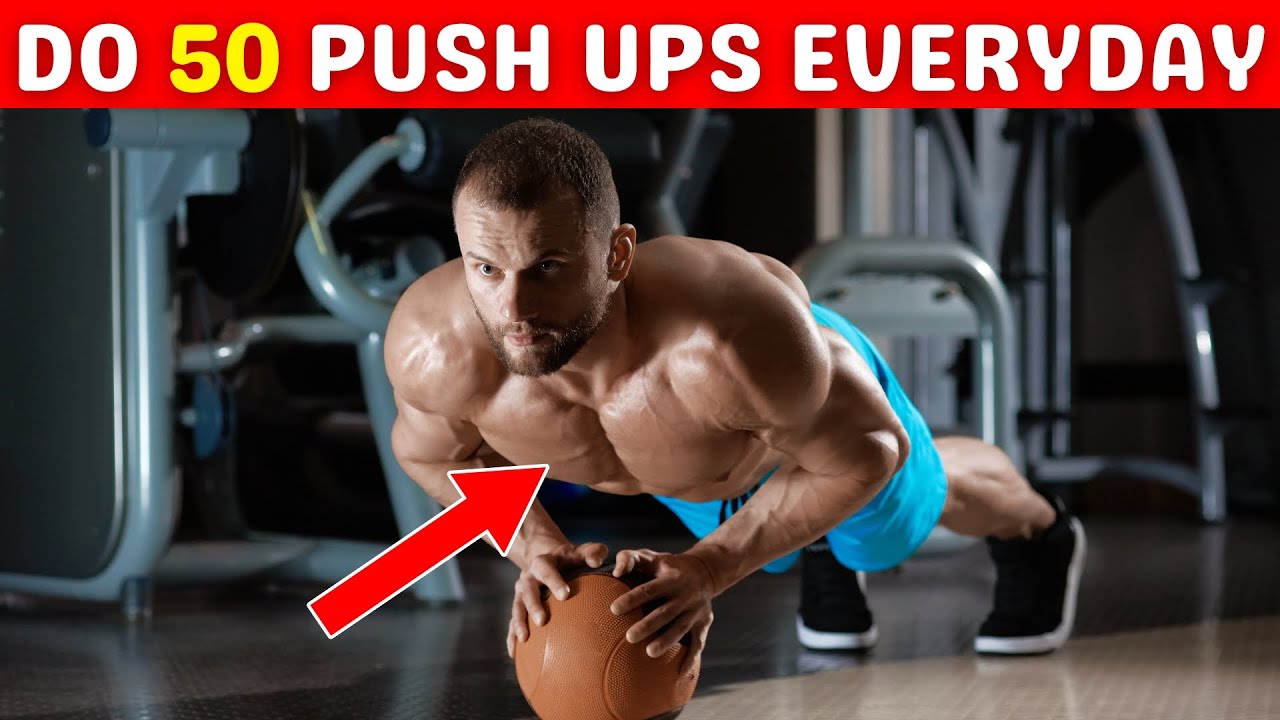 What Happens To Your Body When You Do 50 Push Ups Everyday - YouTube