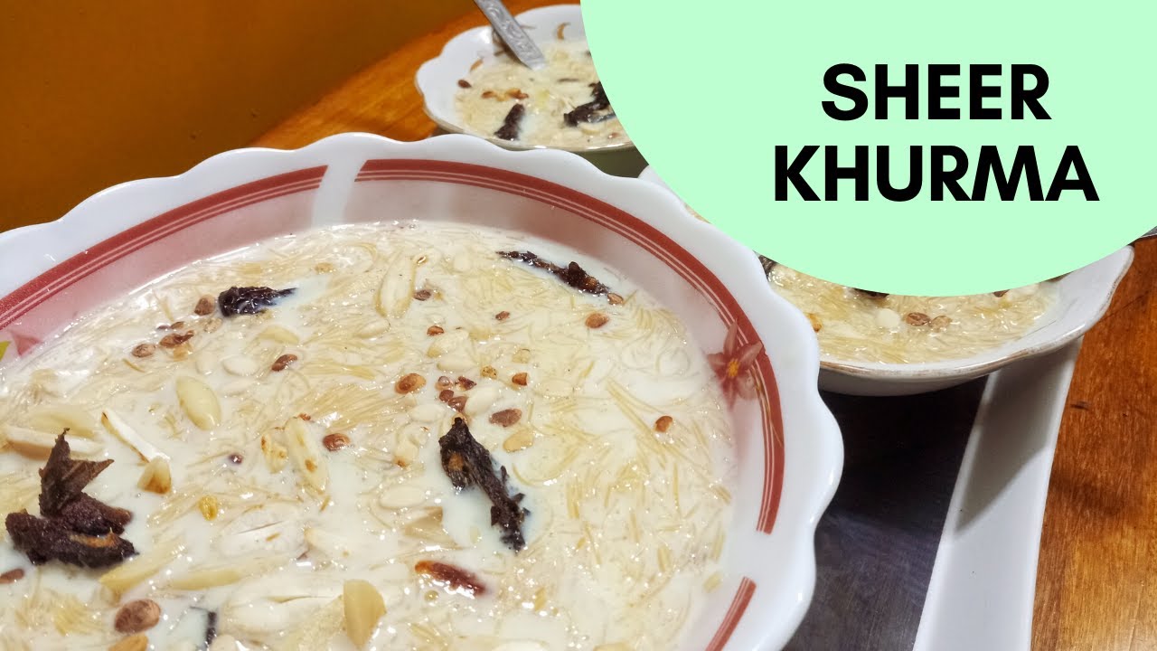SHEER KHURMA - EID SPECIAL RECIPE || EID SWEETS || SEVIYAN RECIPE ...