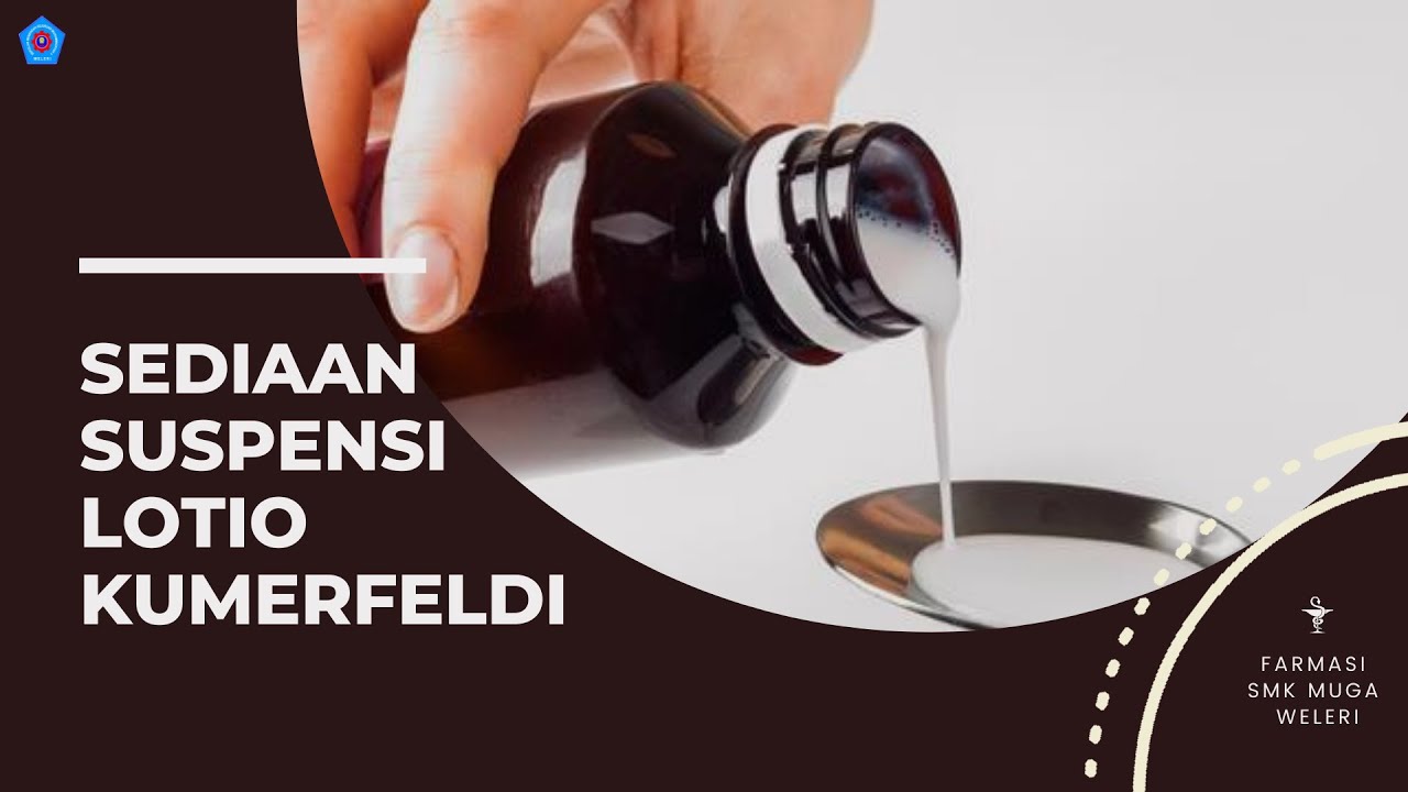 Pembuatan Sediaan Suspensi Lotio Kumerfeldi | XI Farmasi 2 - YouTube