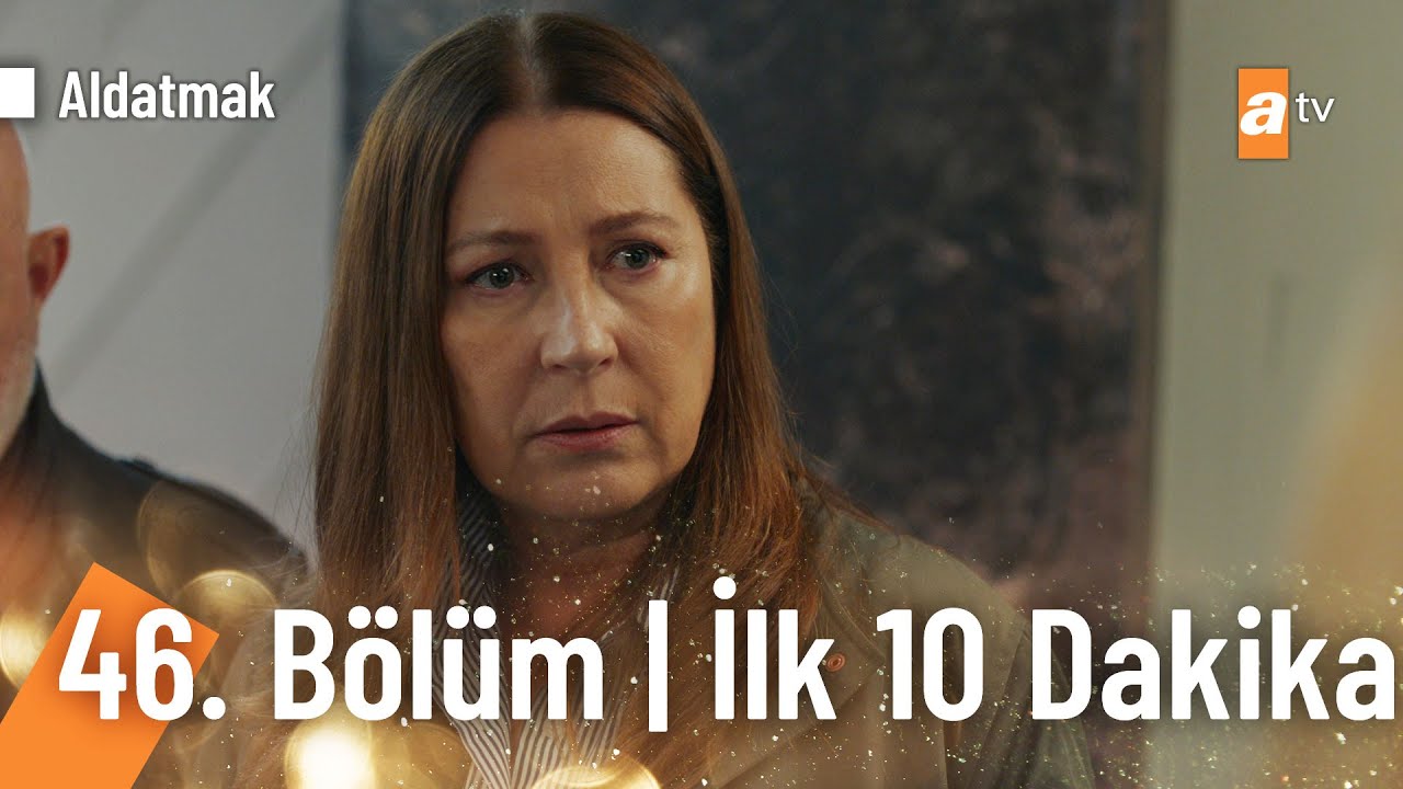 Aldatmak 46. Bölüm | İlk 10 Dakika - YouTube