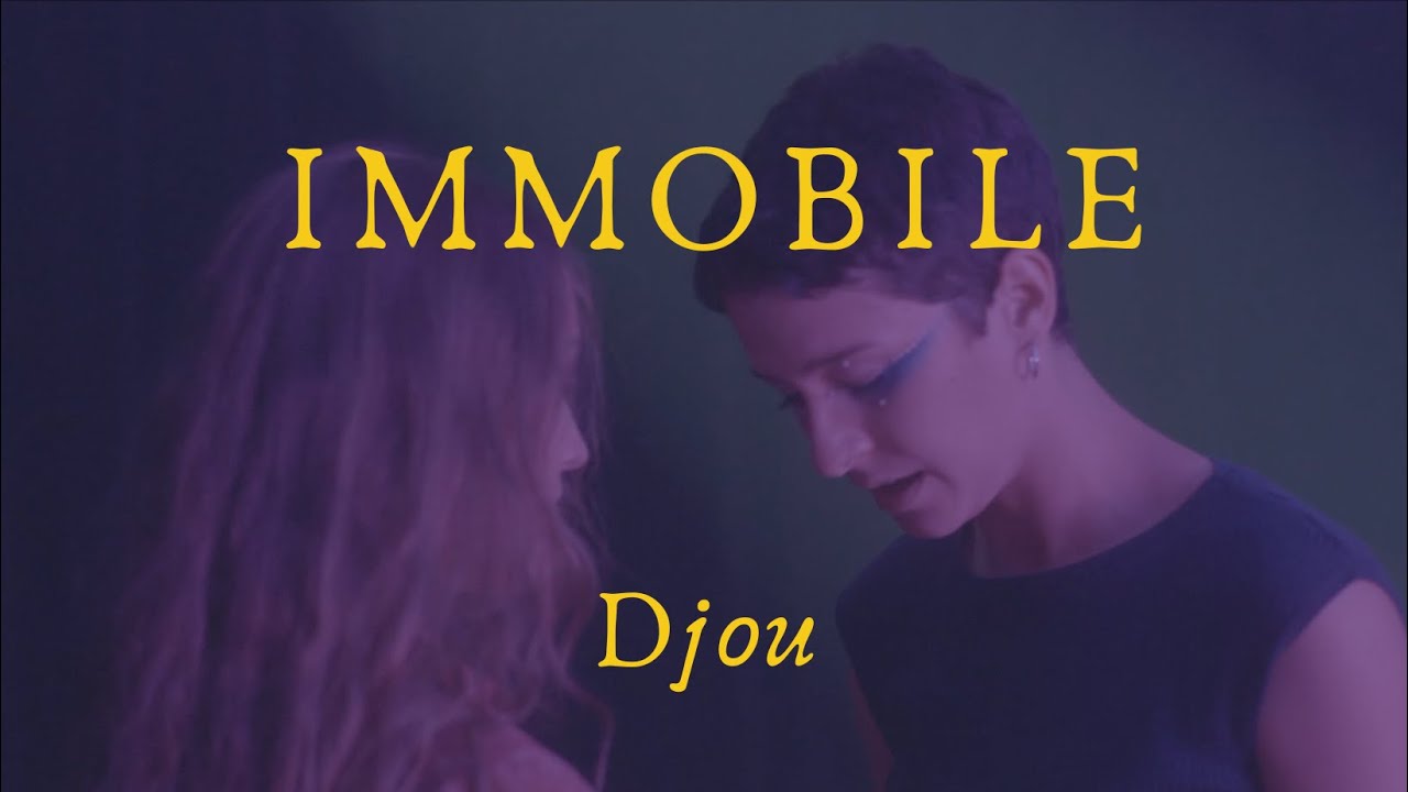 Djou - Immobile - YouTube