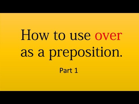 How to use over as a preposition. || ការប្រើប្រាស់overជាធ្នាក់។ - YouTube
