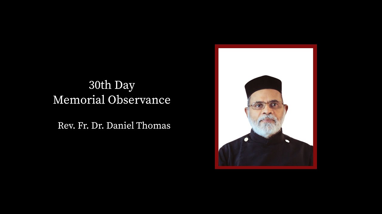 30th Day Memorial Observance, Rev. Fr. Dr. Daniel Thomas - YouTube