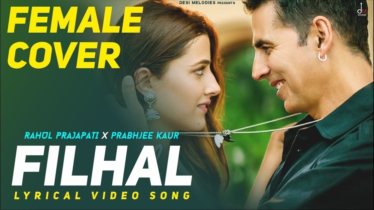 FILHAAL SONG OFFICIAL VIDEO | AKSHAY KUMAR FT. NUPUR SANON | B PRAAK ...