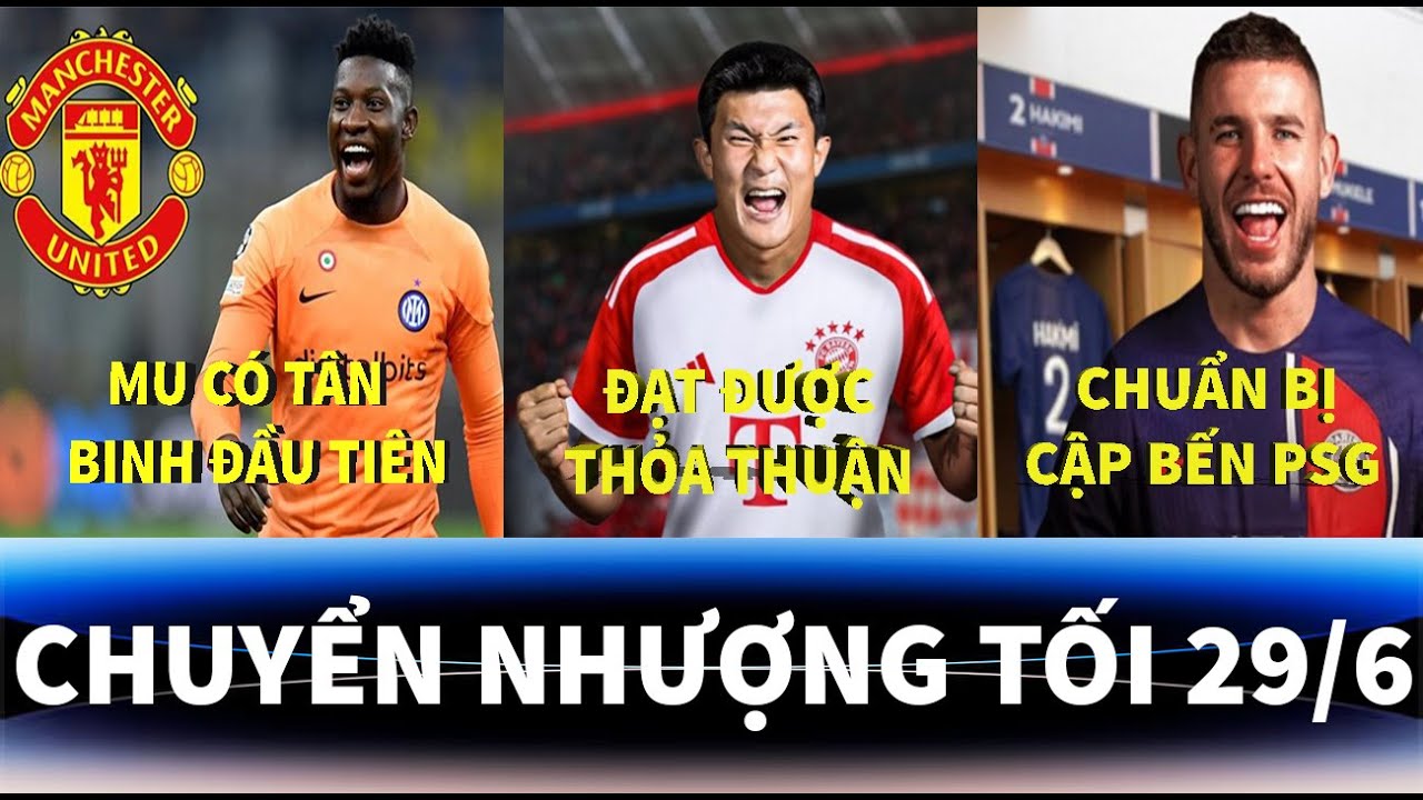 CHUYỂN NHƯỢNG TỐI 29/6| MU CÓ TÂN BINH ĐẦU TIÊN, ĐẠT ĐƯỢC THỎA THUẬN ...