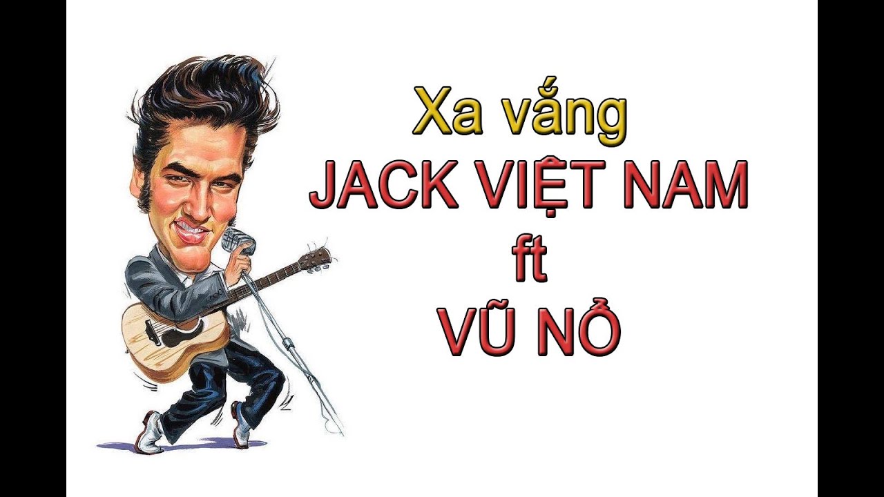 Jack Vietnam ft Vu No - Xa Vắng Cover - YouTube