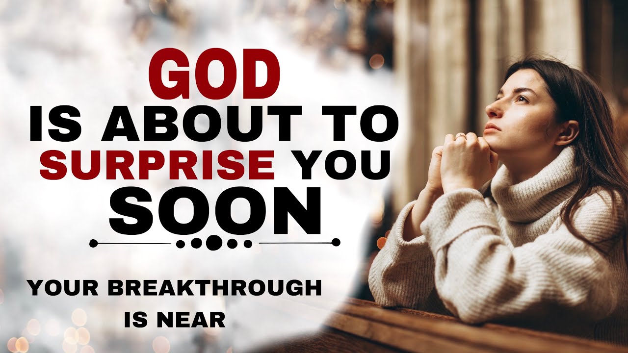 WATCH HOW GOD WILL SURPRISE YOU SOON UNEXPECTEDLY - CHRISTIAN ...