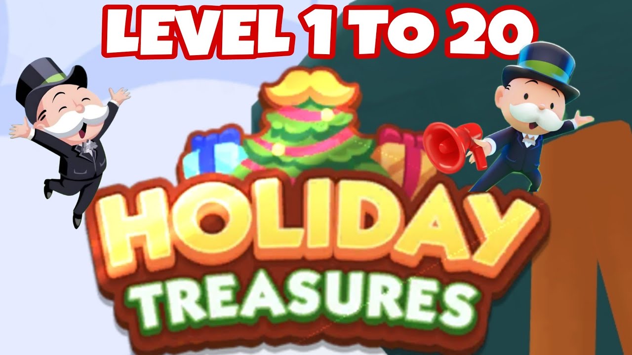 Holiday Treasure - New Digging Event | Level 1 to 20 Monopoly Go ...