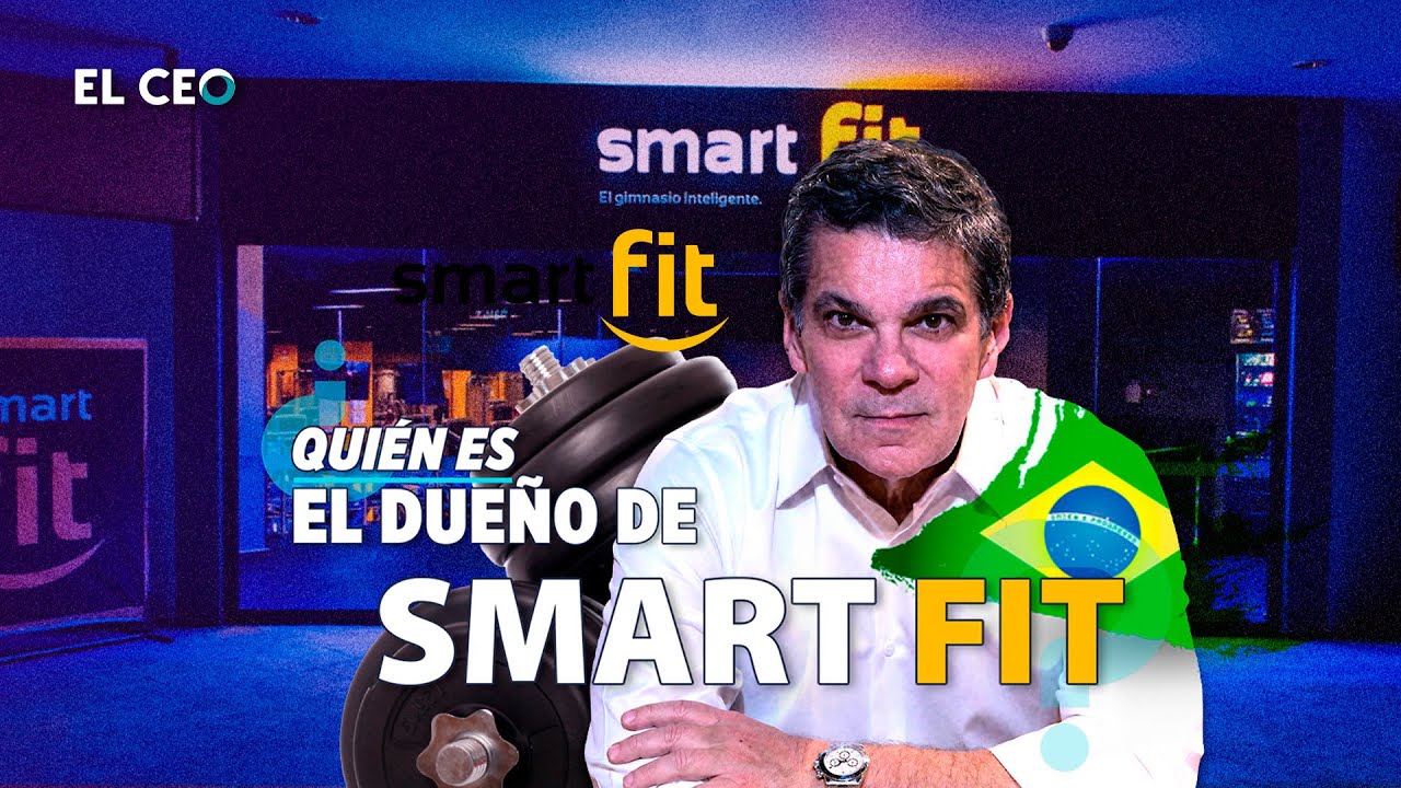 ¿Quién es el dueño de Smart Fit? - YouTube