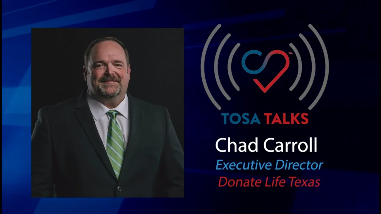 TOSA Talks: Donate Life Texas' Chad Carroll - YouTube