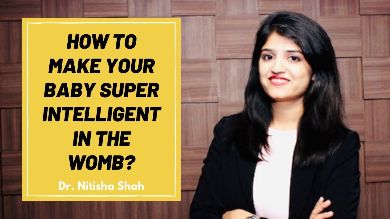 How to make your baby Super Intelligent ! | Dr. Nitisha Shah ...