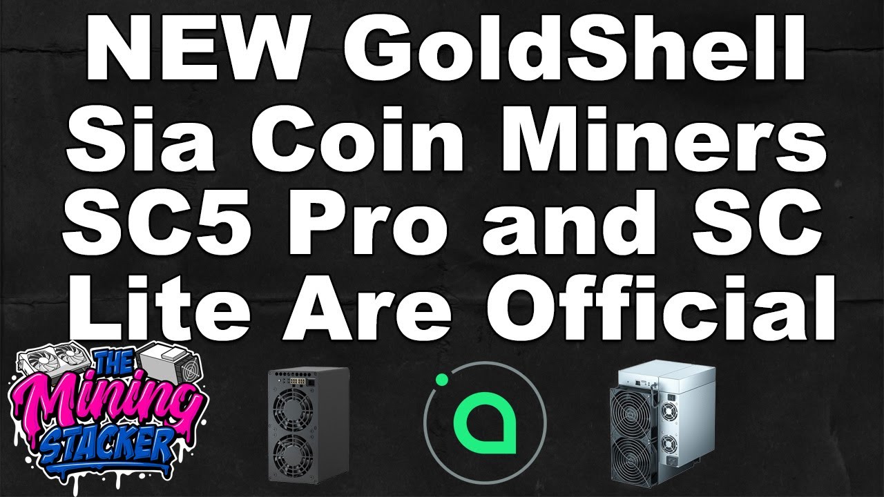 NEW GoldShell SIA Coin SC ASIC Miner SC5 Pro and SC Lite ? Let's Talk ...