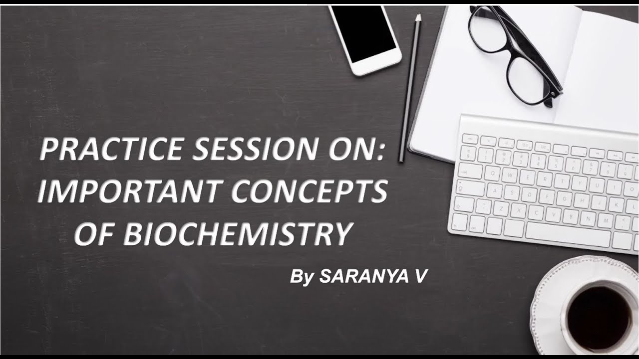 PRACTICE SESSION ON IMPORTANT CONCEPTS OF BIOCHEMISTRY ( IN ENGLISH ...