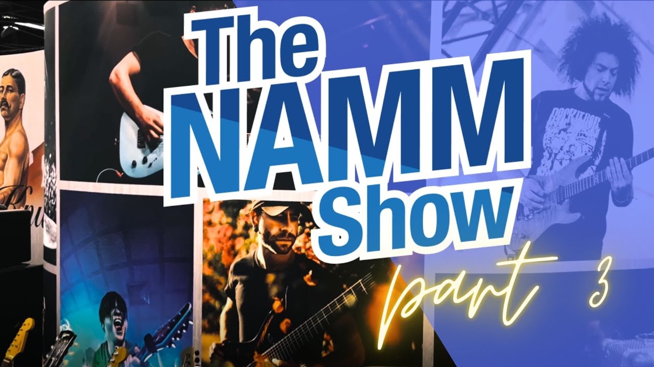 THE NAMM SHOW 2023 || PART 3 - YouTube