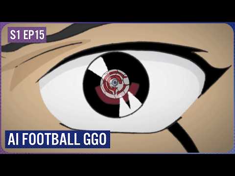 Shattering Illusion | AI Football GGO Season 1 Episode 15 (DUB)