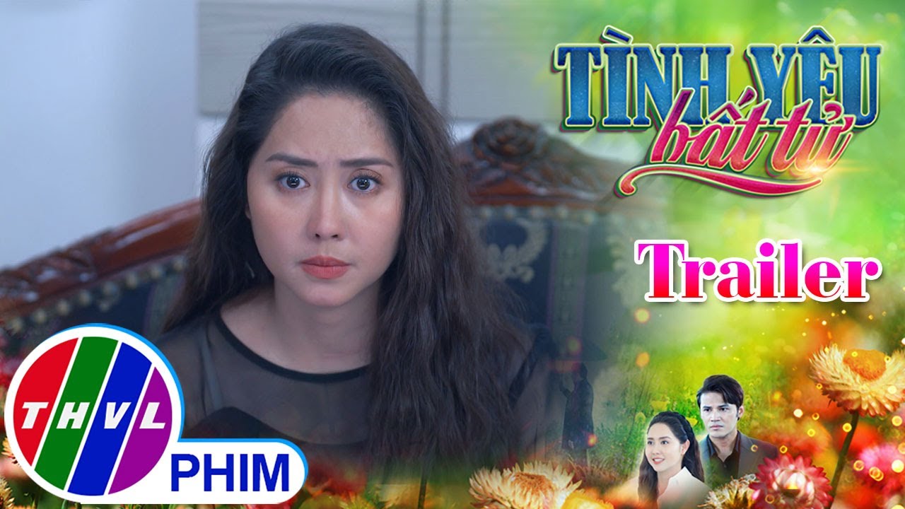 [TRAILER] Giới thiệu phim TÌNH YÊU BẤT TỬ - Tuần 11 - YouTube
